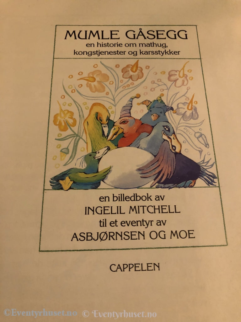 Asbjørnsen og Moe. 1990. Mumle Gåsegg. En billedbok av Ingelil Mitchel ...